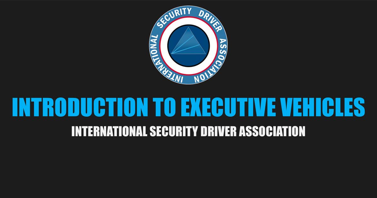 Introduction to Selecting Executive Security Vehicles | ISDA, Inc.