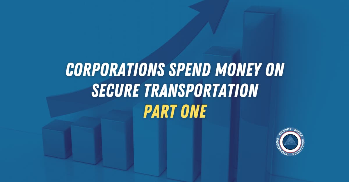 Corporations Spend Money on Secure Transportation Part One
